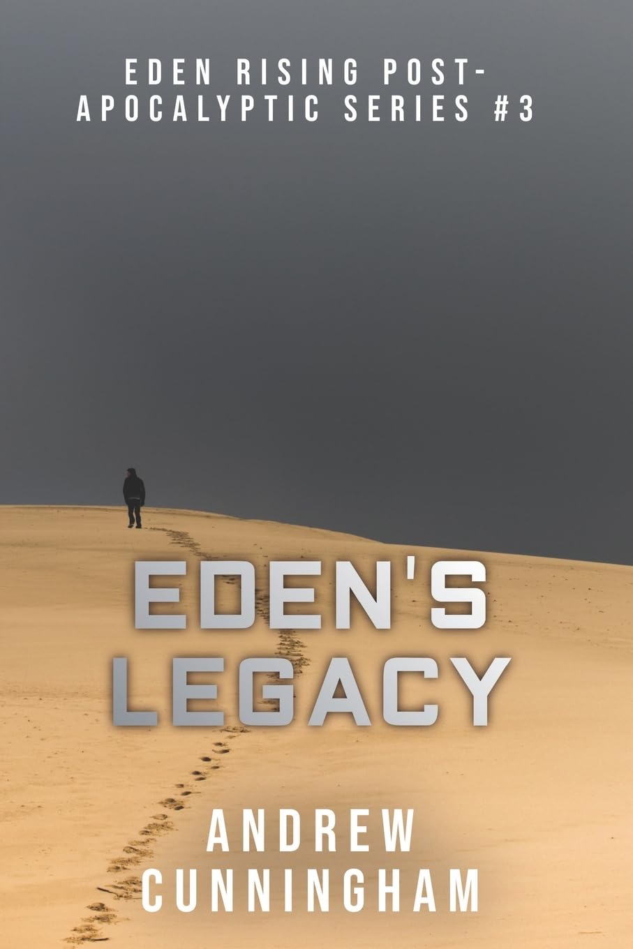 Eden's Legacy (Eden Rising Post-Apocalyptic Series): Cunningham, Andrew ...