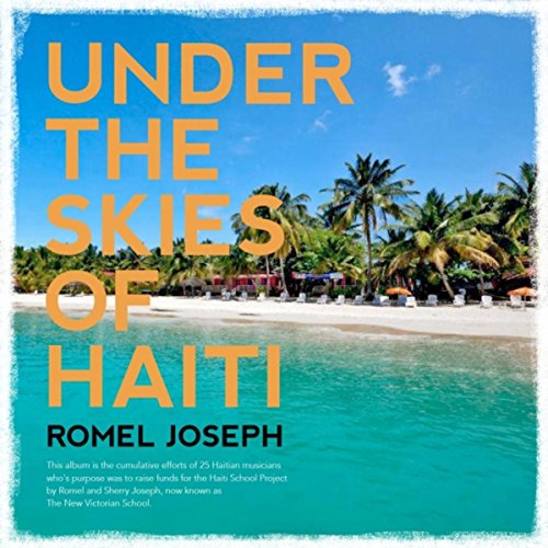 Amazon Music - Romel JosephのUnder the Skies of Haiti - Amazon.co.jp