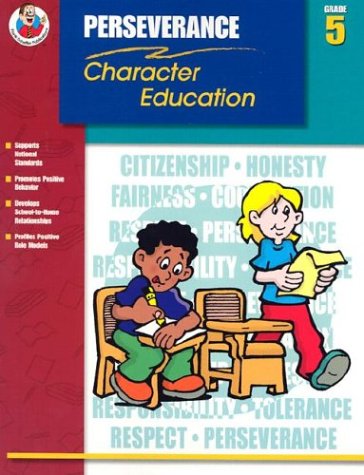 Perseverance Grade 5 (Character Education (School Specialty)) : Rohrer ...