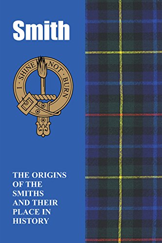 Smith (Scottish Clan Mini-Book): The origins of the Smiths and their place in history (Scottish ...