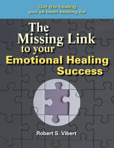The Missing Link to your Emotional Healing Success: Robert S. Vibert ...