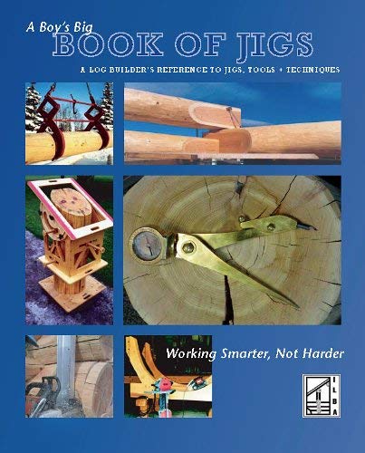 A Boy's Big Book of Jigs: John Boys, InternationalLog Builders ...