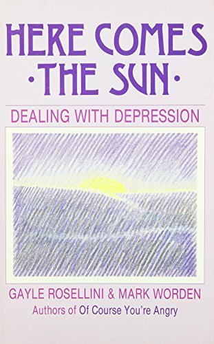 Here Comes the Sun Dealing With Depression by Gayle Rosellini (1989-12 ...