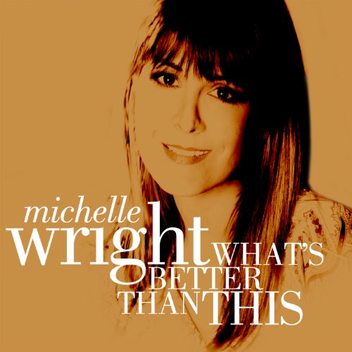 What's Better Than This von Michelle Wright auf Amazon Music Unlimited