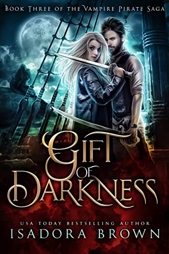 Gift of Darkness: A Vampire Fantasy Romance with Pirates (The Vampire ...