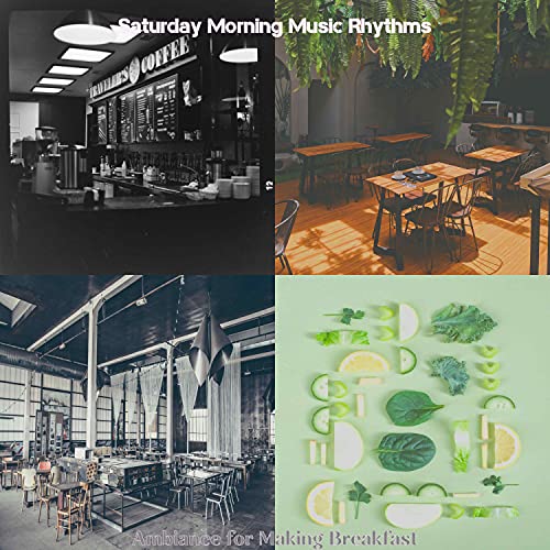 Ambiance for Making Breakfast de Saturday Morning Music Rhythms en ...