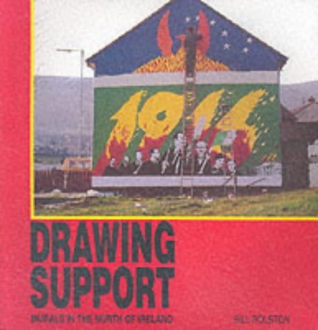 Drawing support: murals in the North of Ireland: Rolston, Bill ...