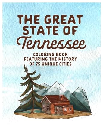 The Great State of Tennessee: Coloring Book Featuring the History of 75 ...