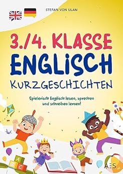3./4. Klasse Englisch Kurzgeschichten: Spielerisch Englisch lesen, sprechen und schreiben lernen ...