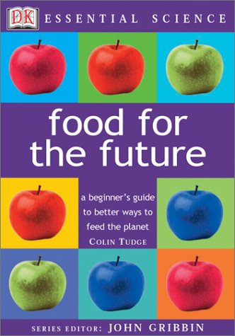 Food for the Future (Essential Science Series): Tudge, Colin, Gribbin ...