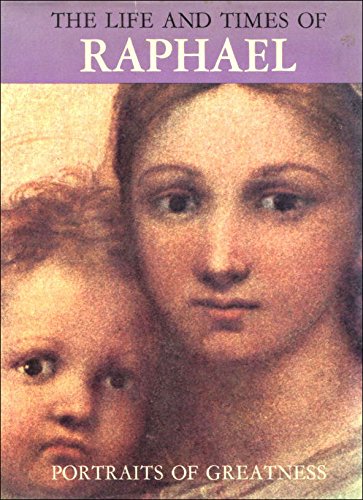 The Life and Times of Raphael [Portraits of Greatness Series].: Amazon ...