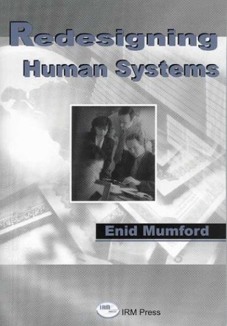 Redesigning Human Systems: Mumford, Enid: 9781931777889: Amazon.com: Books