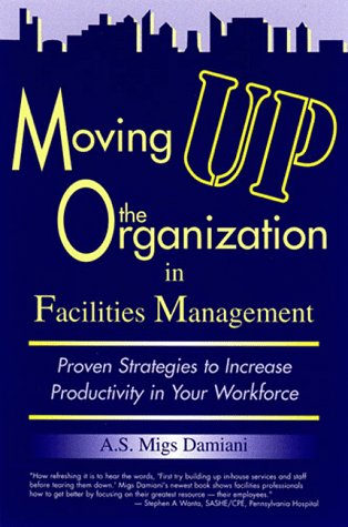Buy Moving up the Organization in Facilities Manage Book Online at Low ...