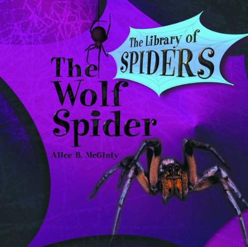 The Wolf Spider (The Library of Spiders): McGinty, Alice B ...