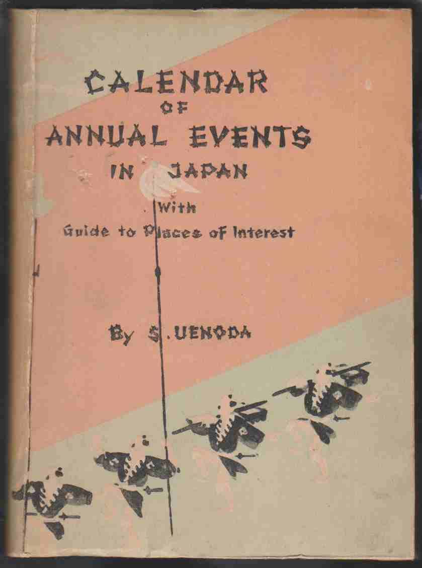 Calendar of Annual Events in Japan with Guide to Places of Interest: S ...
