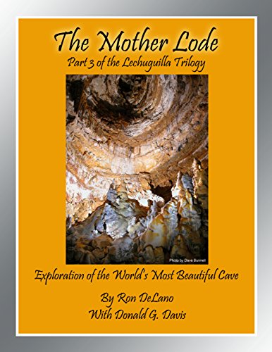 The Mother Lode: Exploration of the World's Most Beautiful Cave (The ...