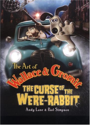 The Art of Wallace & Gromit: The Curse of the Were-rabbit: Lane, Andy ...