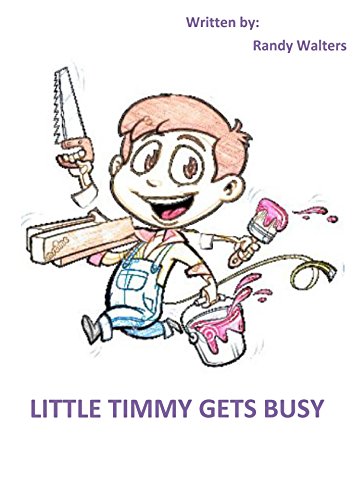 Little Timmy Gets Busy (Little Timmy Series Book 8001) eBook : Walters ...