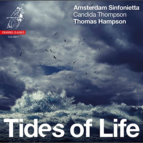 Tides of Life von Thomas Hampson, Amsterdam Sinfonietta & Candida ...