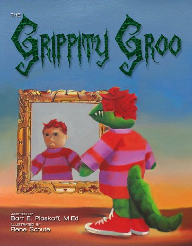 Amazon.com: The Grippity Groo: 9780983236016: Bart E. Plaskoff, Rene ...
