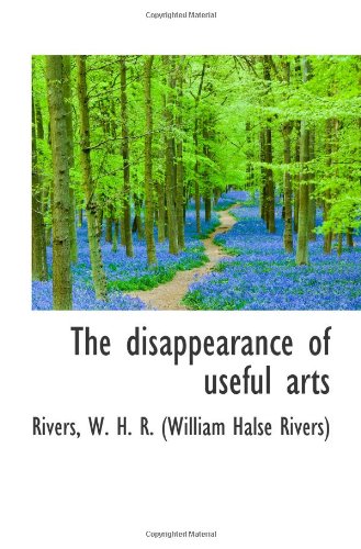 Amazon.com: The disappearance of useful arts: 9781113263803: W. H. R ...