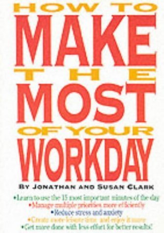 Buy How to Make the Most of Your Workday Book Online at Low Prices in ...