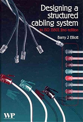 Designing a Structured Cabling System to ISO 11801 : Cross-referenced to European CENELEC and ...
