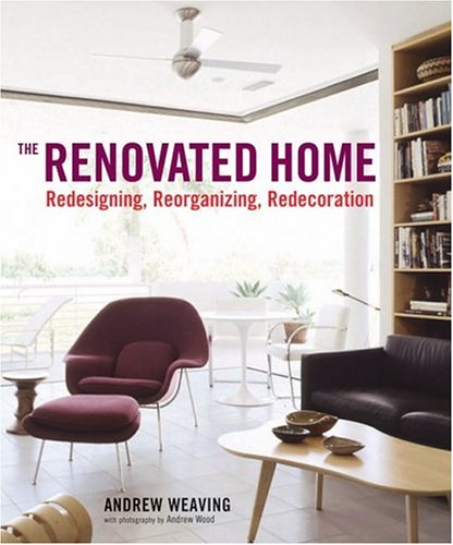 The Renovated Home: Redesigning, Reorganizing, Redecorating - Livros na ...