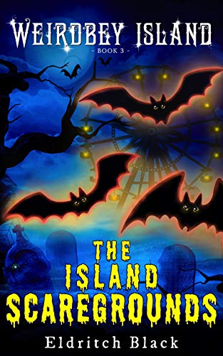 The Island Scaregrounds: A Middle Grade Ghost Story (Weirdbey Island ...