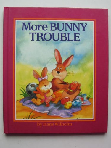 More Bunny Trouble: Wilhelm, Hans: 9780590763257: Amazon.com: Books
