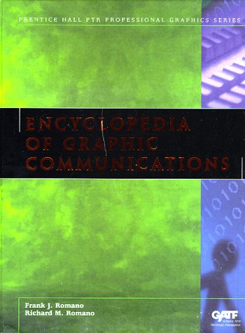 Encyclopedia of Graphic Communications (Prentice Hall Ptr Professional ...