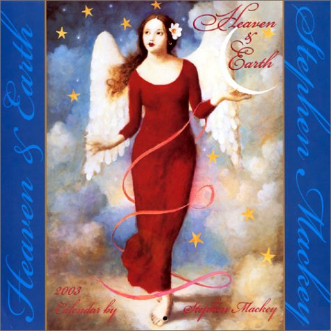 Heaven & Earth 2003 Calendar: Mackay, Stephen: 9781569064450: Amazon ...