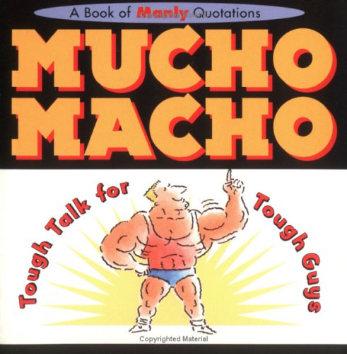 Mucho Macho: Tough Talk for Tough Guys: Ariel Books: 9780836215144 ...