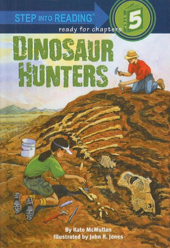 Dinosaur Hunters (Step Into Reading: A Step 5 Book): John R. Jones John ...