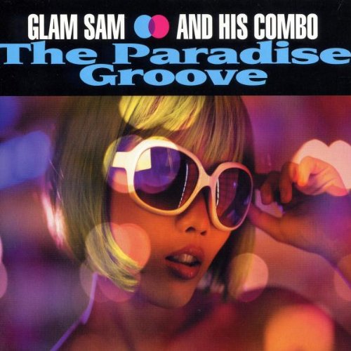 GLAM SAM & HIS COMBO - Paradise Groove - Amazon.com Music