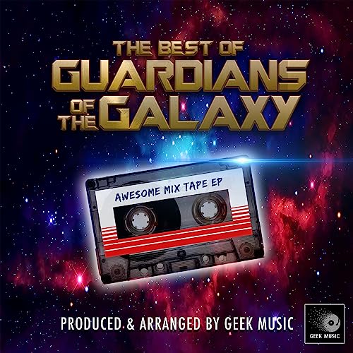 Amazon MusicでGeek MusicのThe Best Of Guardians Of The Galaxyを再生する