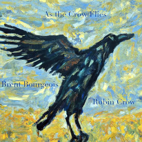 Amazon.co.jp: As the Crow Flies : Brent Bourgeois: デジタルミュージック