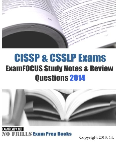 CISSP & CSSLP Exams ExamFOCUS Study Notes & Review Questions 2014 ...
