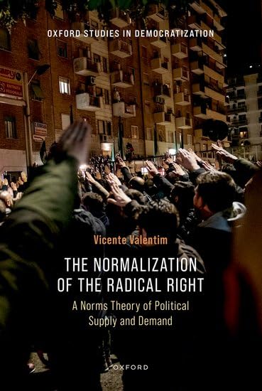 The Normalization of the Radical Right: A Norms Theory of Political ...