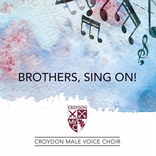 Play Brothers, Sing On! by Croydon Male Voice Choir on Amazon Music