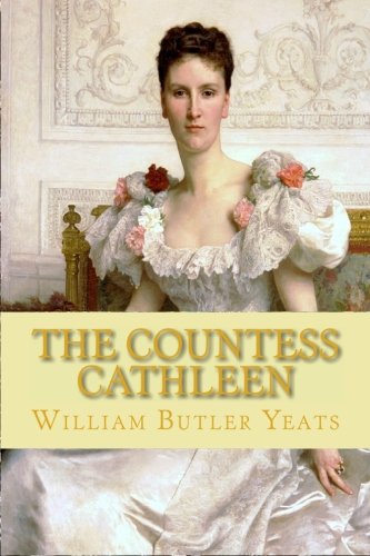 The Countess Cathleen: Yeats, William Butler: 9781451514353: Amazon.com ...