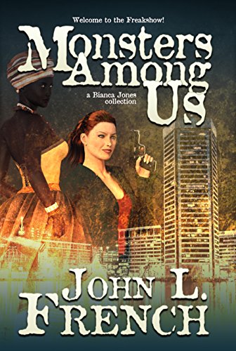 MONSTERS AMONG US: Bianca Jones Book 2 - Kindle edition by French, John L.. Mystery, Thriller ...