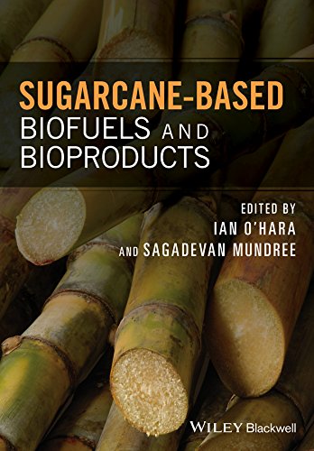 Sugarcane-based Biofuels and Bioproducts: O'Hara, Ian, Mundree ...