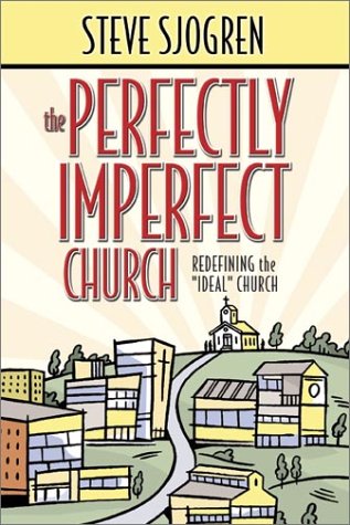 Buy The Perfectly Imperfect Church: Redefining the "Ideal" Church Book ...