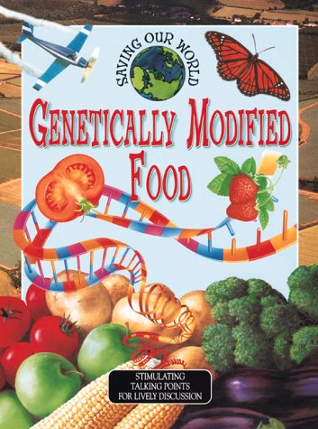 Genetically Modified Foods (Saving Our World): Hawkes, Nigel ...