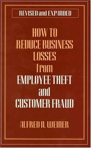 Buy How to Reduce Business Losses from Employee Theft and Customer ...