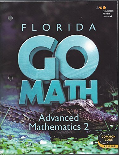 Holt McDougal Go Math! Florida: Student Interactive Worktext Advanced Mathematics 2 2015 by HOLT ...