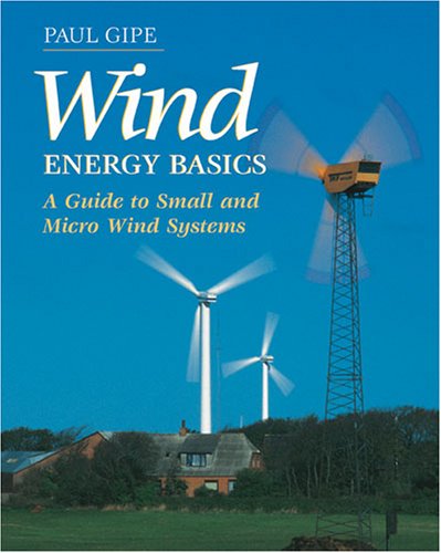 Wind Energy Basics: A Guide to Small and Micro Wind Systems: Amazon.co ...