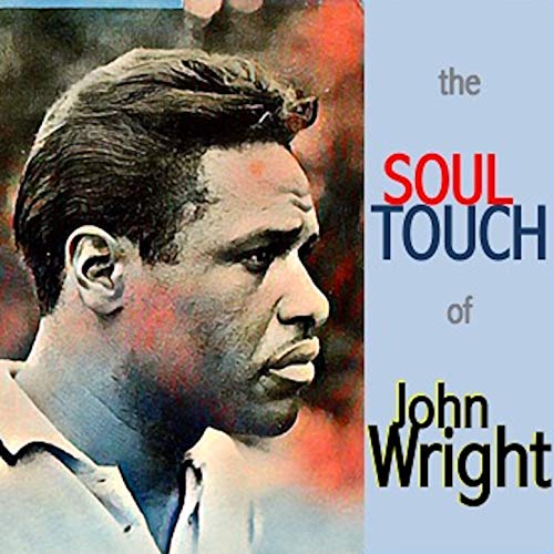 Amazon Music Unlimited - John Wright 『The Soul Touch Of John Wright』