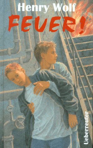 Feuer! : Wolf, Henry: Amazon.de: Bücher